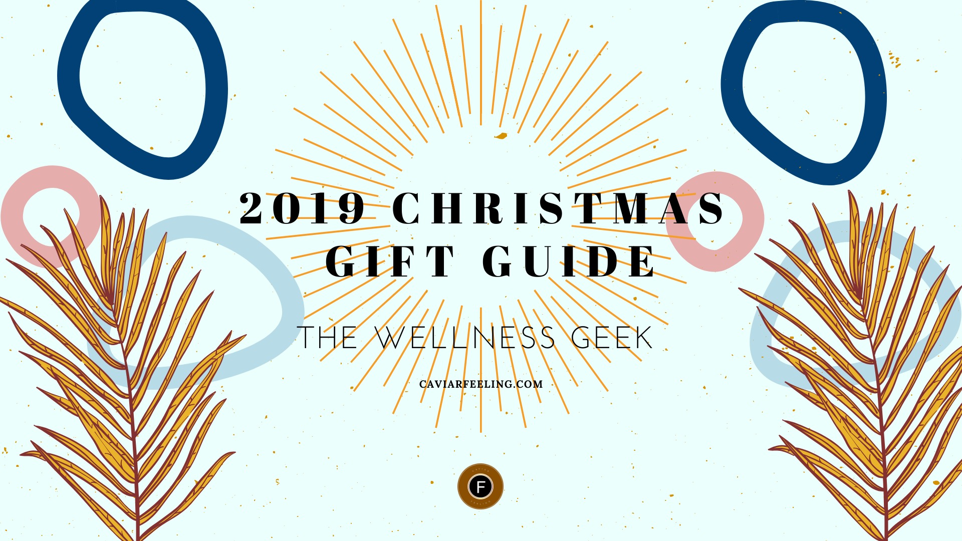 The Ultimate Christmas Guide For The Wellness Geek | Caviar Feeling ...